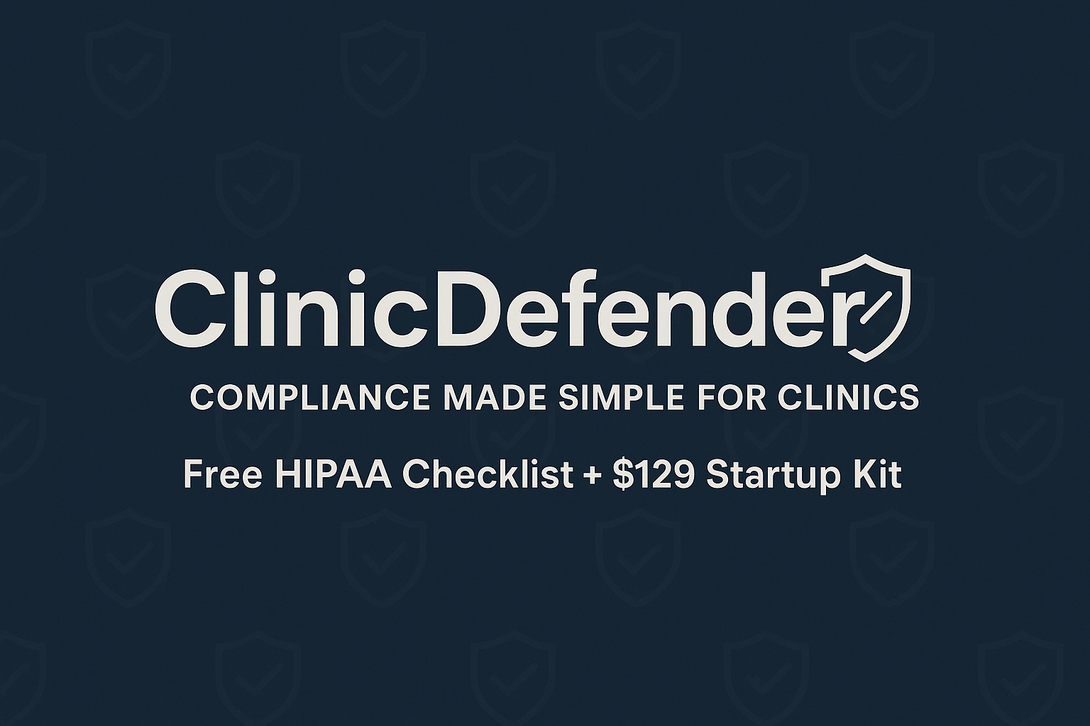 ClinicDefender — HIPAA & Clinic IT Compliance Made Simple